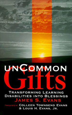 Uncommon Gifts: Transforming Learning Disabilities into Blessing ...
