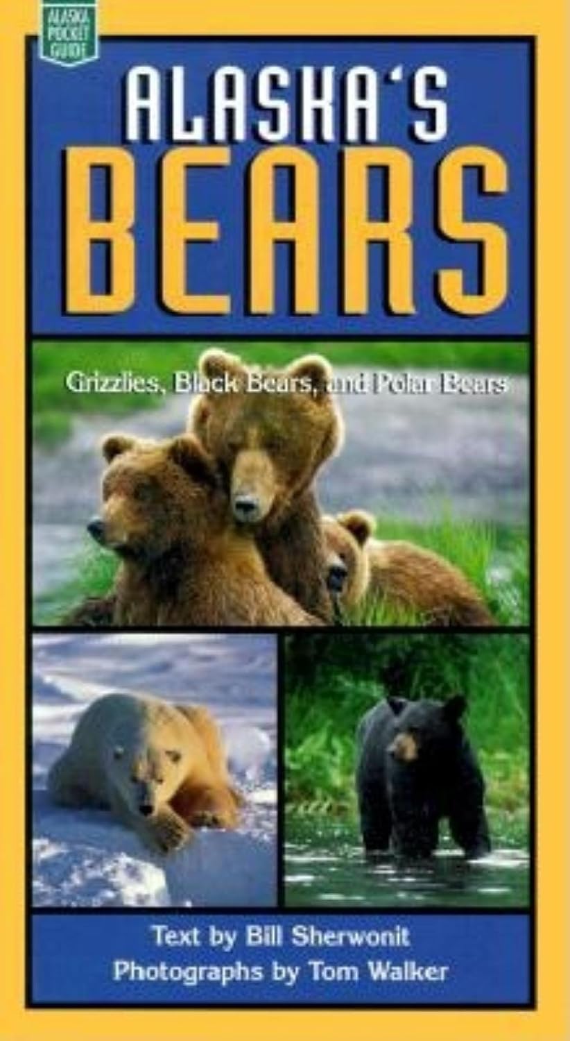 Alaska's Bears: Grizzlies, Black Bears, and Polar Bears (Alaska Pocket ...