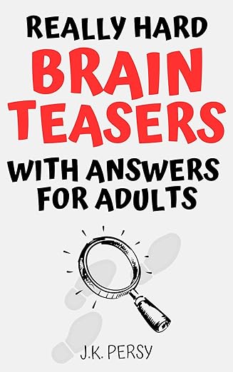 Really Hard Brain Teasers with Answers for Adults - Kindle edition by ...