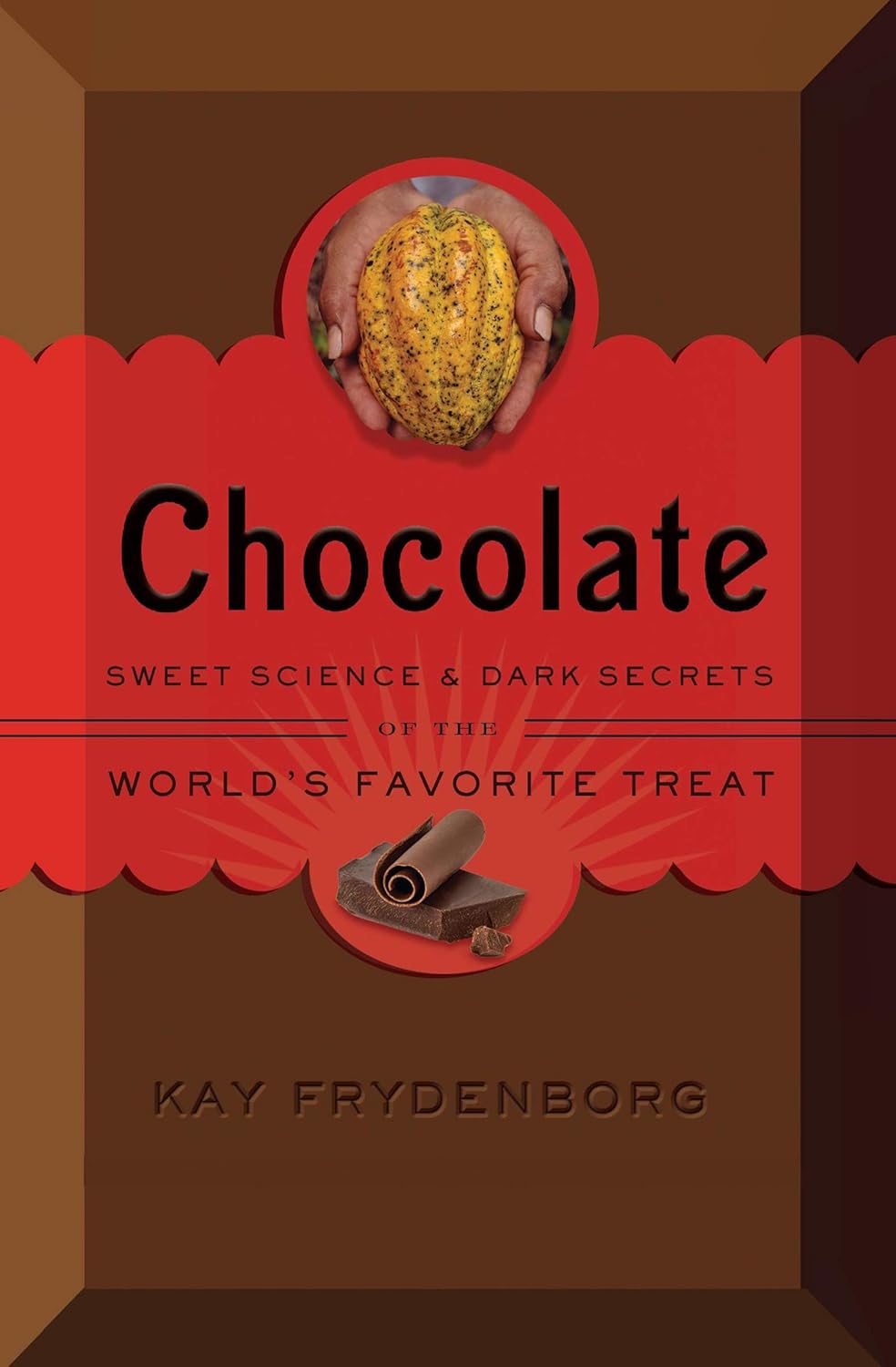 Amazon.com: Chocolate: Sweet Science & Dark Secrets of the World's ...