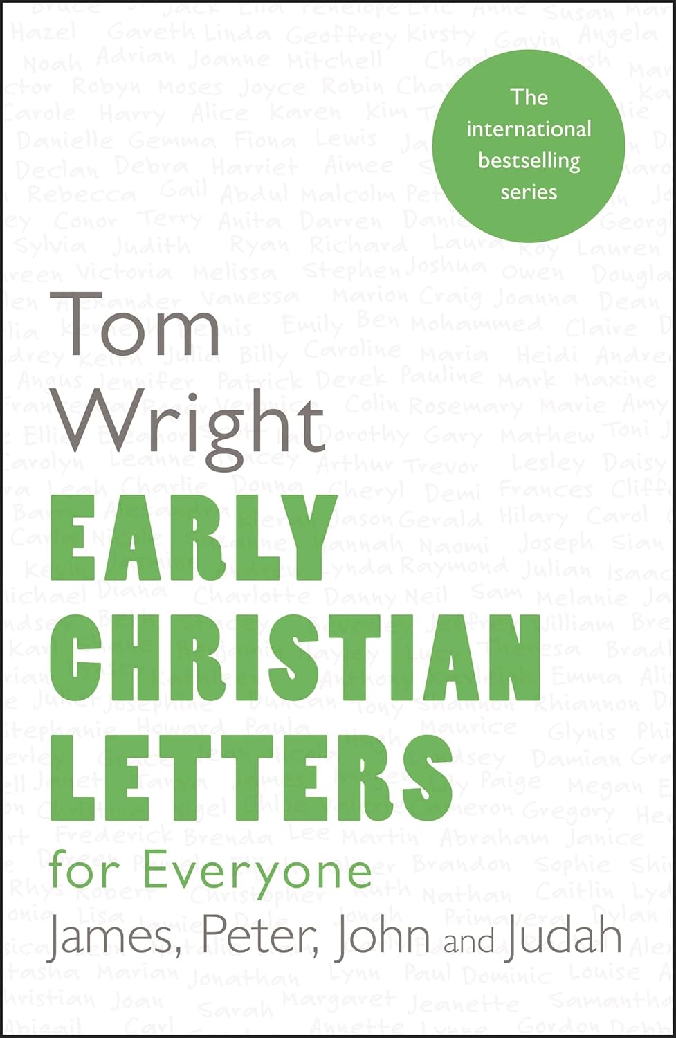 Early Christian Letters for Everyone: Reissue: James, Peter, John And ...