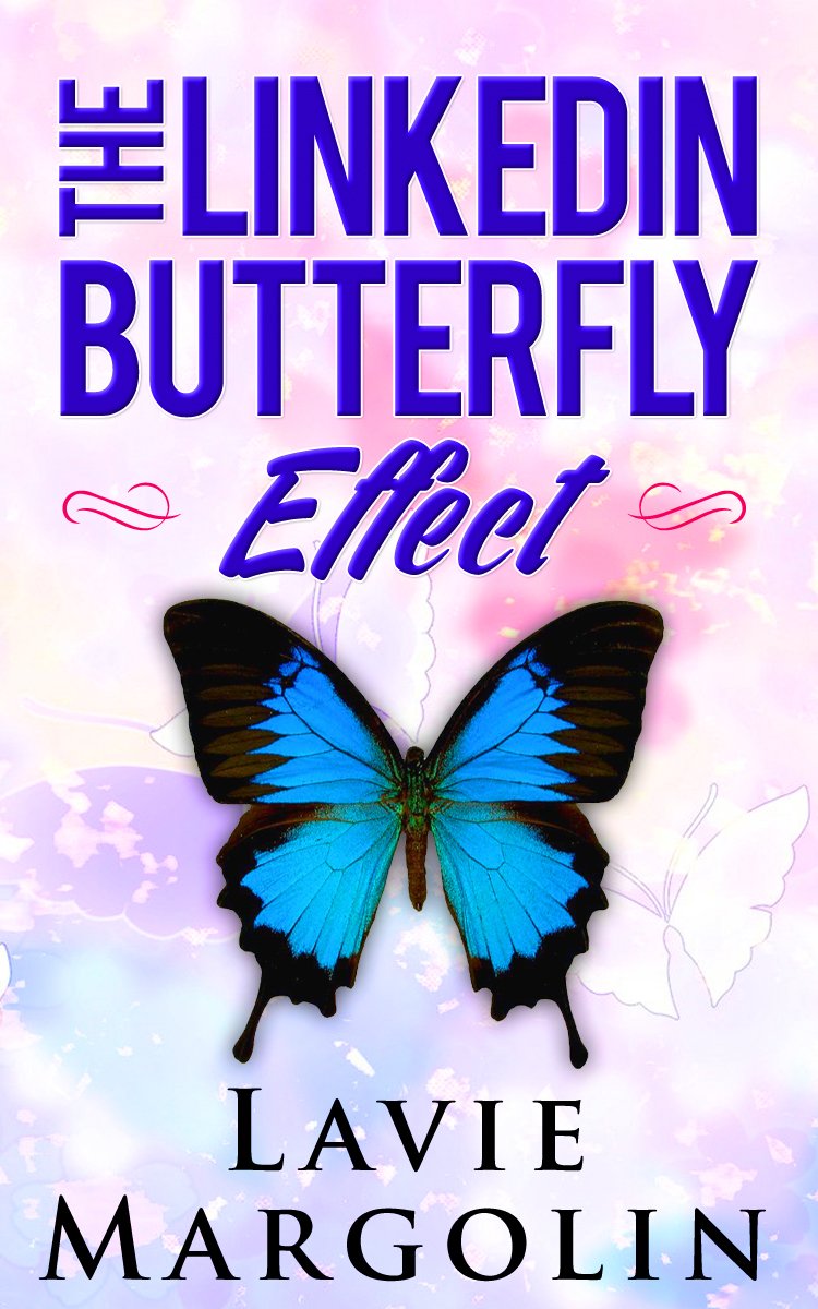 Amazon.com: The LinkedIn Butterfly Effect eBook : Margolin, Lavie ...