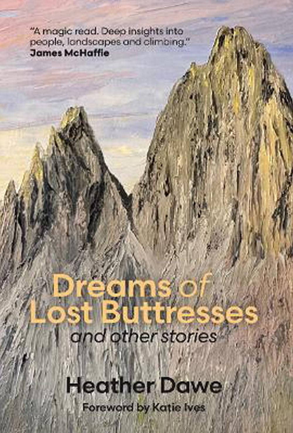 Dreams of Lost Buttresses: Heather Dawe: 9781916081284: Amazon.com: Books