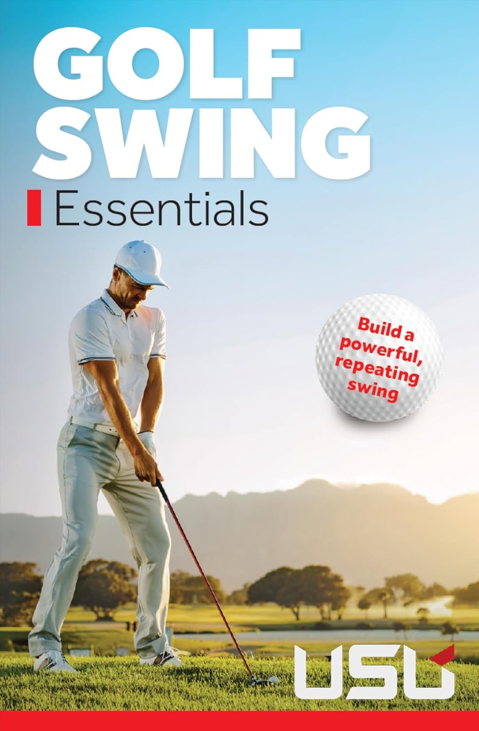 Golf Swing Essentials | Swing Guide | Build a Powerful, Repeating Swing ...