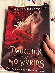 Daughter of No Worlds (The War of Lost Hearts Book 1) eBook : Broadbent, Carissa: Amazon.co.uk ...