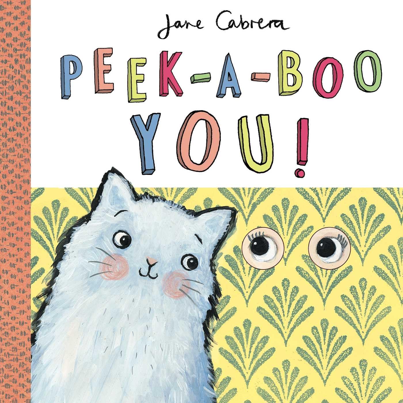 Peek-a-Boo You!: Cabrera, Jane: 9781499804287: Amazon.com: Books