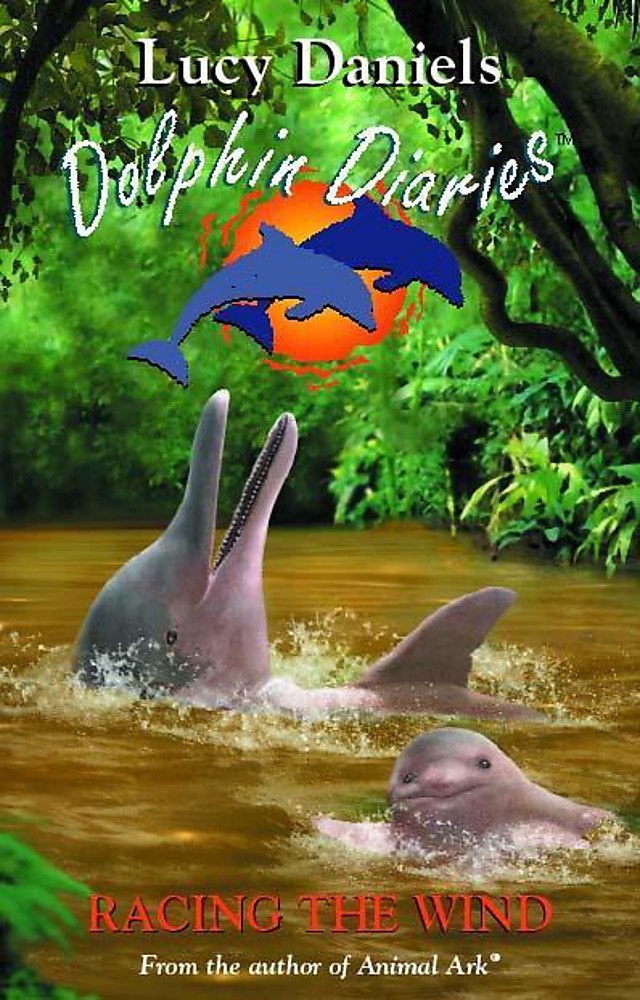 Dolphin Diaries: Racing The Wind: Book 6 : Daniels, Lucy: Amazon.in: Books