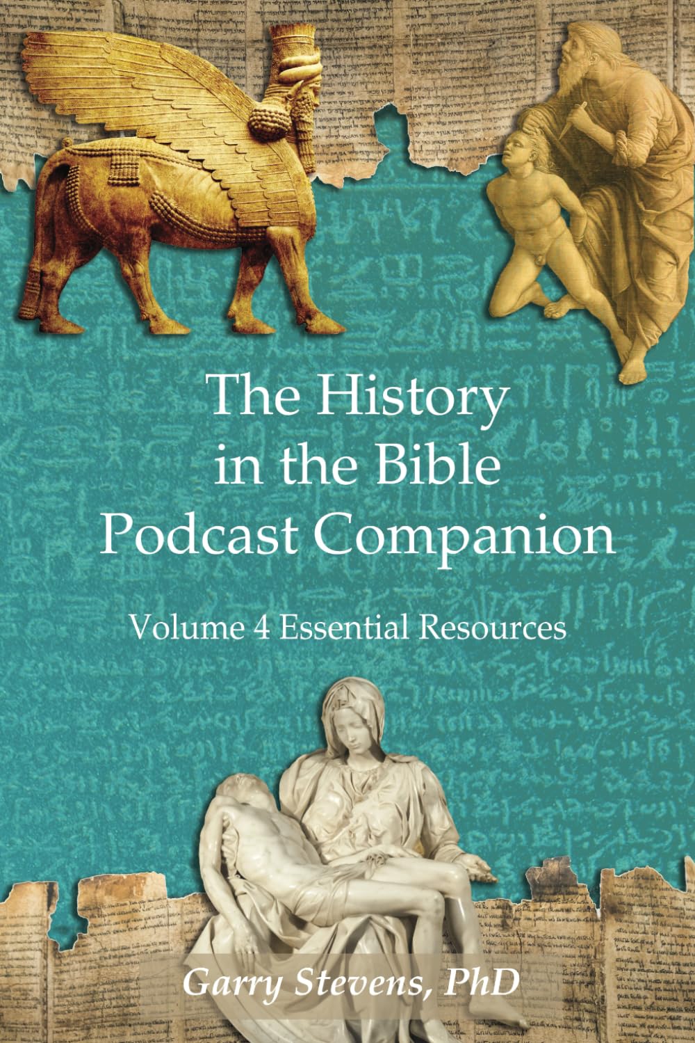 The History in the Bible Podcast Companion: Volume 4 Essential ...