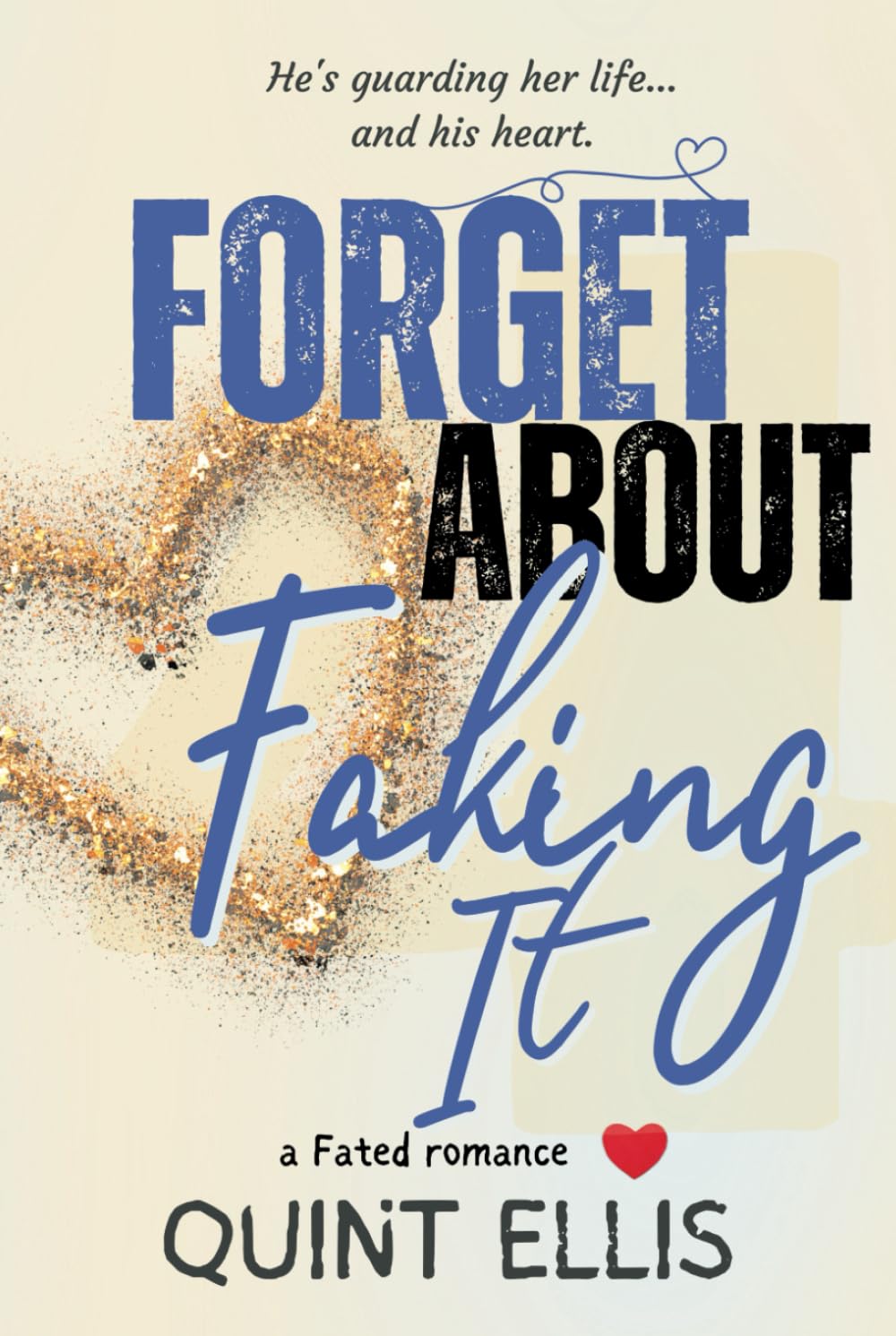 Forget About Faking It (Fated Beginnings Sweet with a Dash of Heat ...