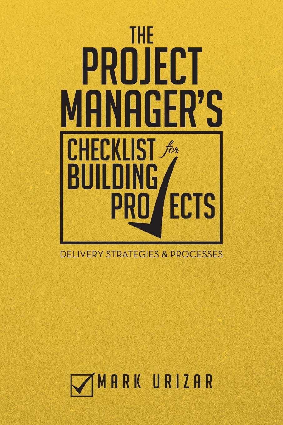 The Project Manager's Checklist for Building Projects: Delivery ...