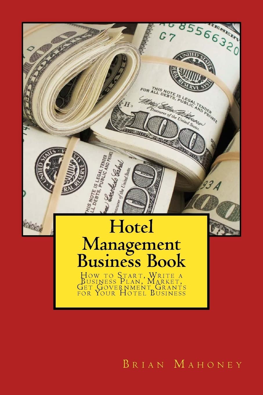 Hotel Management Business Book: How to Start, Write a Business Plan ...