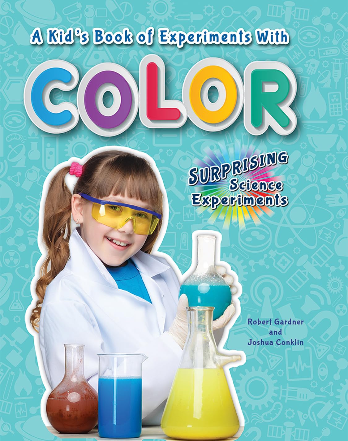 A Kid's Book of Experiments With Color (Surprising Science Experiments ...