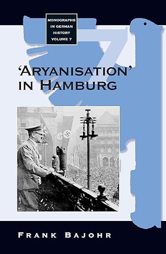 'Aryanisation' in Hamburg: The Economic Exclusion of Jews and the ...