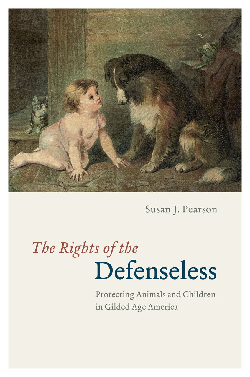 The Rights of the Defenseless: Protecting Animals and Children in ...