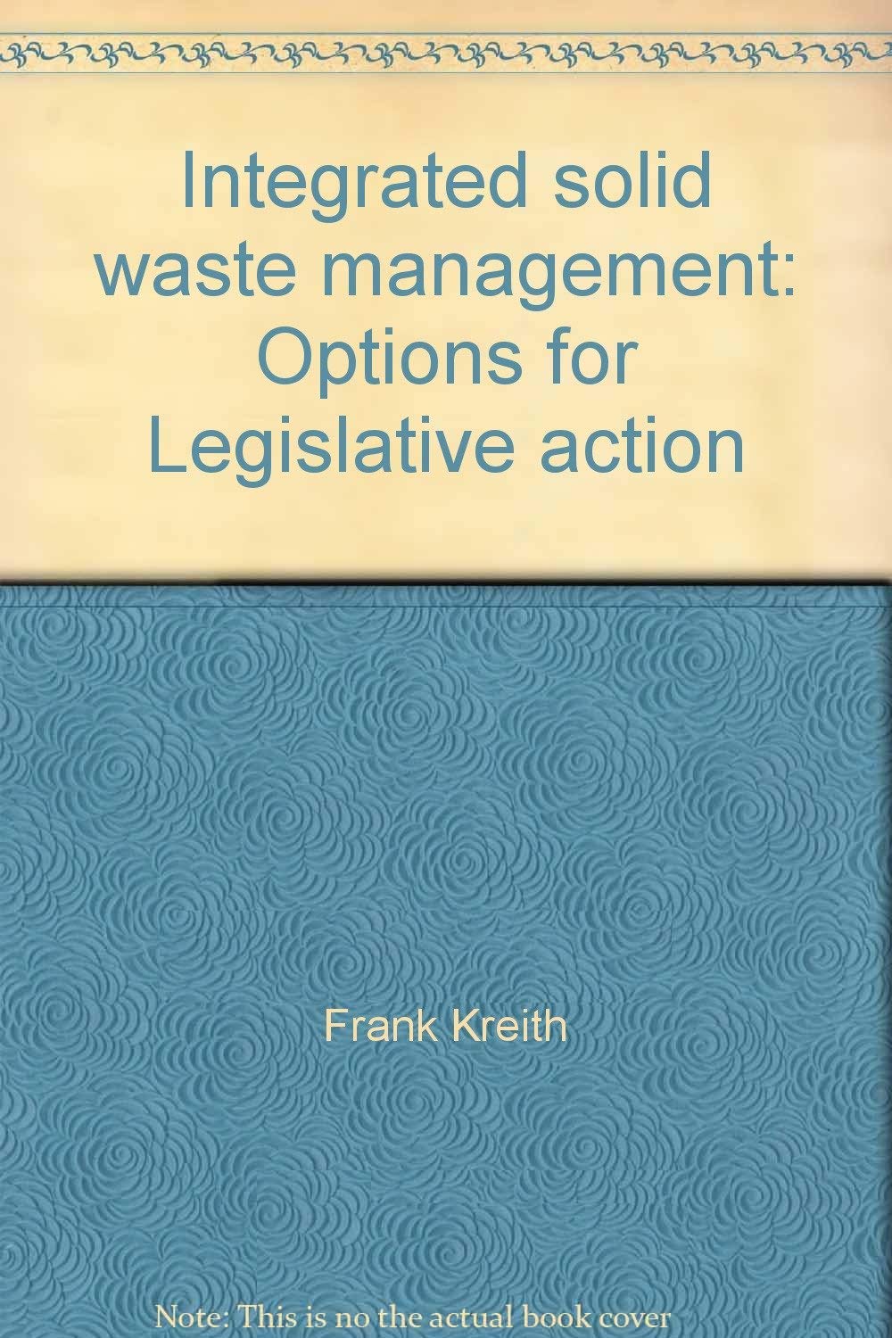 Integrated solid waste management: Options for Legislative action ...
