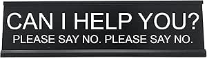 Amazon.com: Can I Help You? Please Say No. Please Say No. - Funny Desk ...