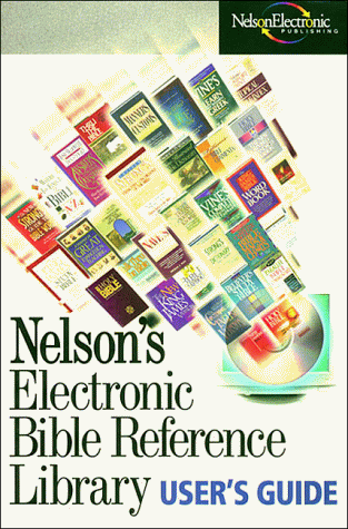 Nelson's Electronic Bible Reference Library Users Guide: Anonymous ...