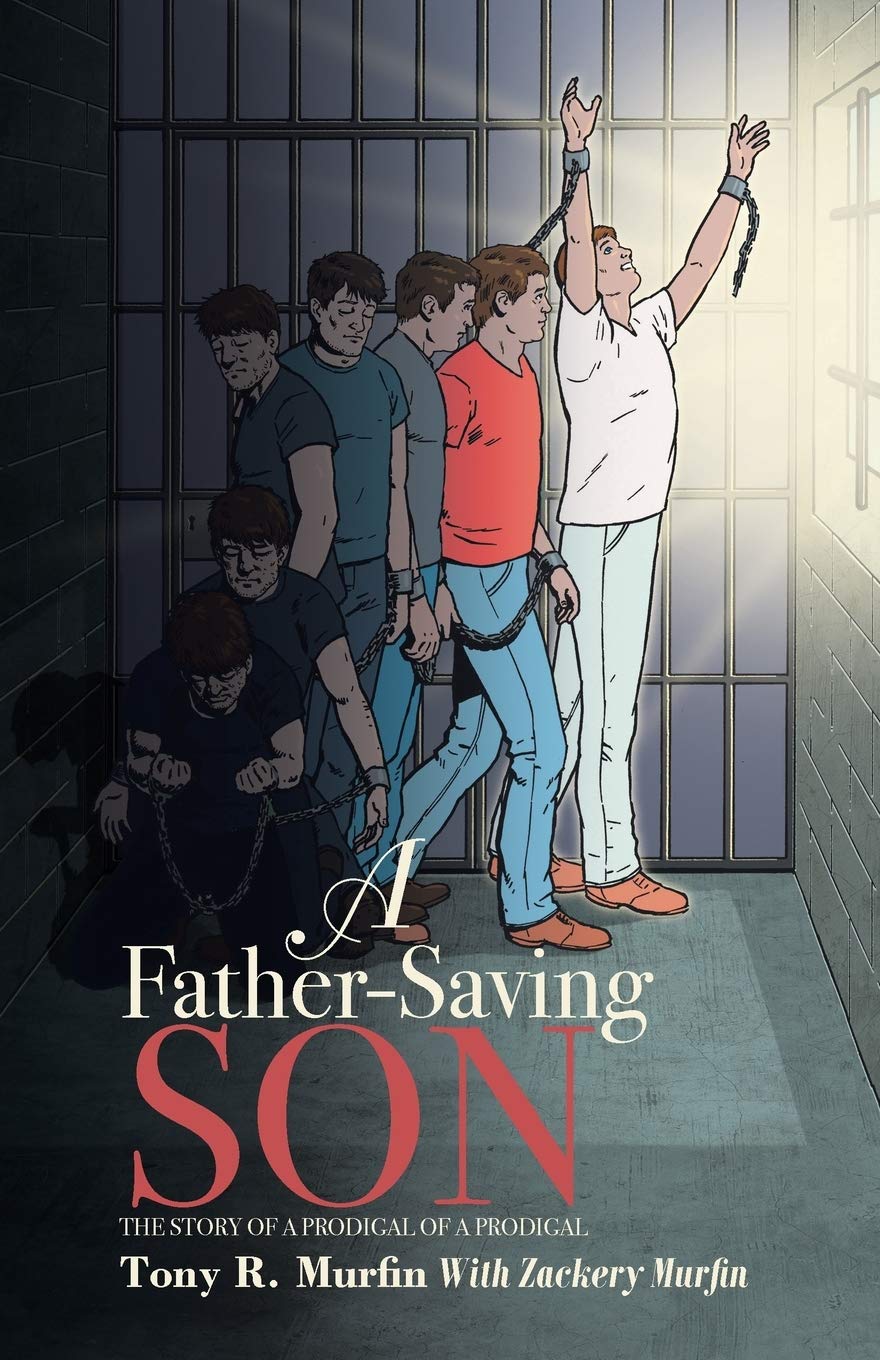 A Father-Saving Son: The story of a prodigal of a prodigal: Murfin ...