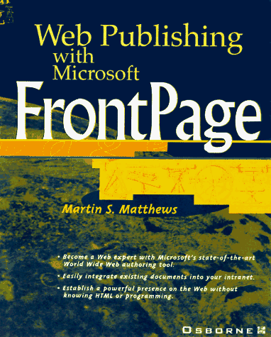 Web Publishing With Microsoft Frontpage 97: Matthews, Martin S ...
