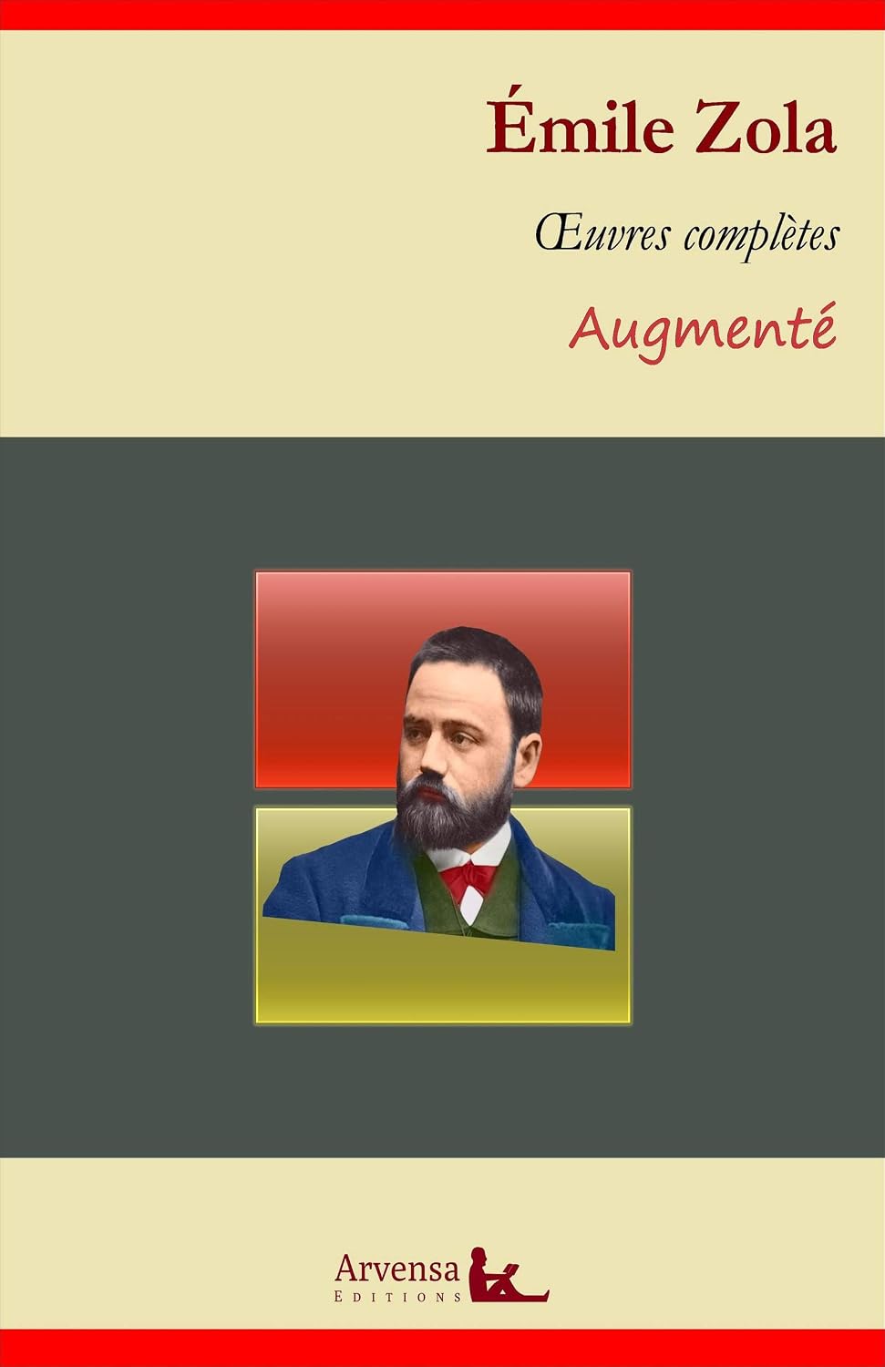 Emile Zola : Oeuvres complètes – suivi d'annexes (annotées, illustrées ...