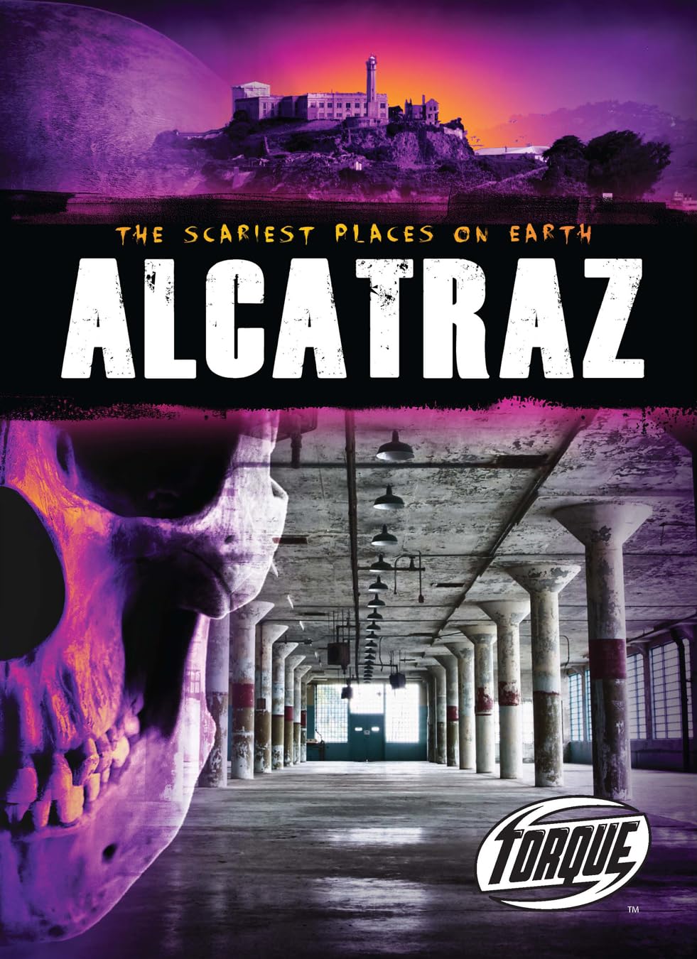Alcatraz (Torque Books) (Scariest Places on Earth): Gordon, Nick ...