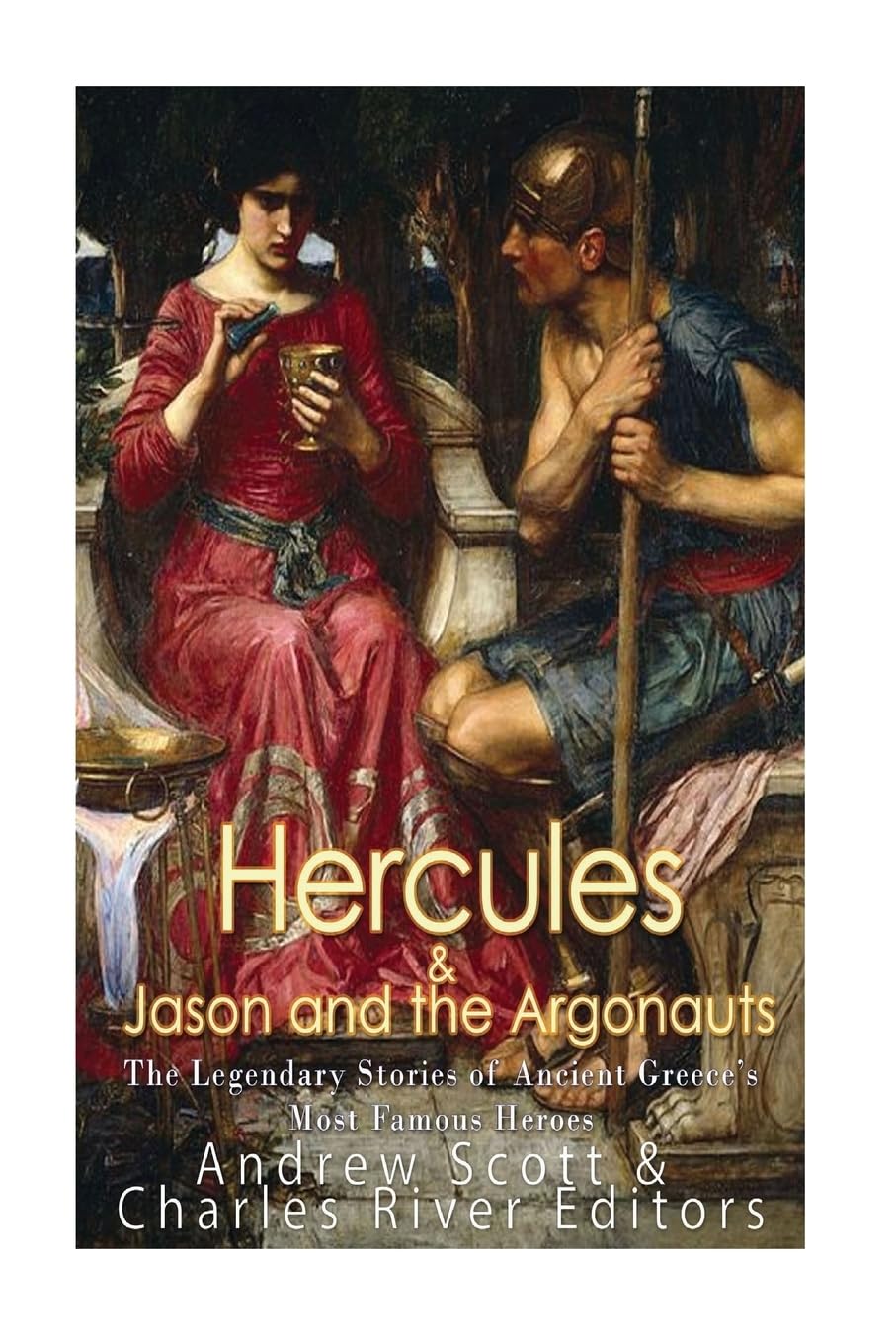 Hercules & Jason and the Argonauts: The Legendary Stories of Ancient ...