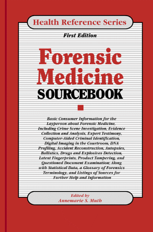 Forensic Medicine Sourcebook: Basic Consumer Information for the ...