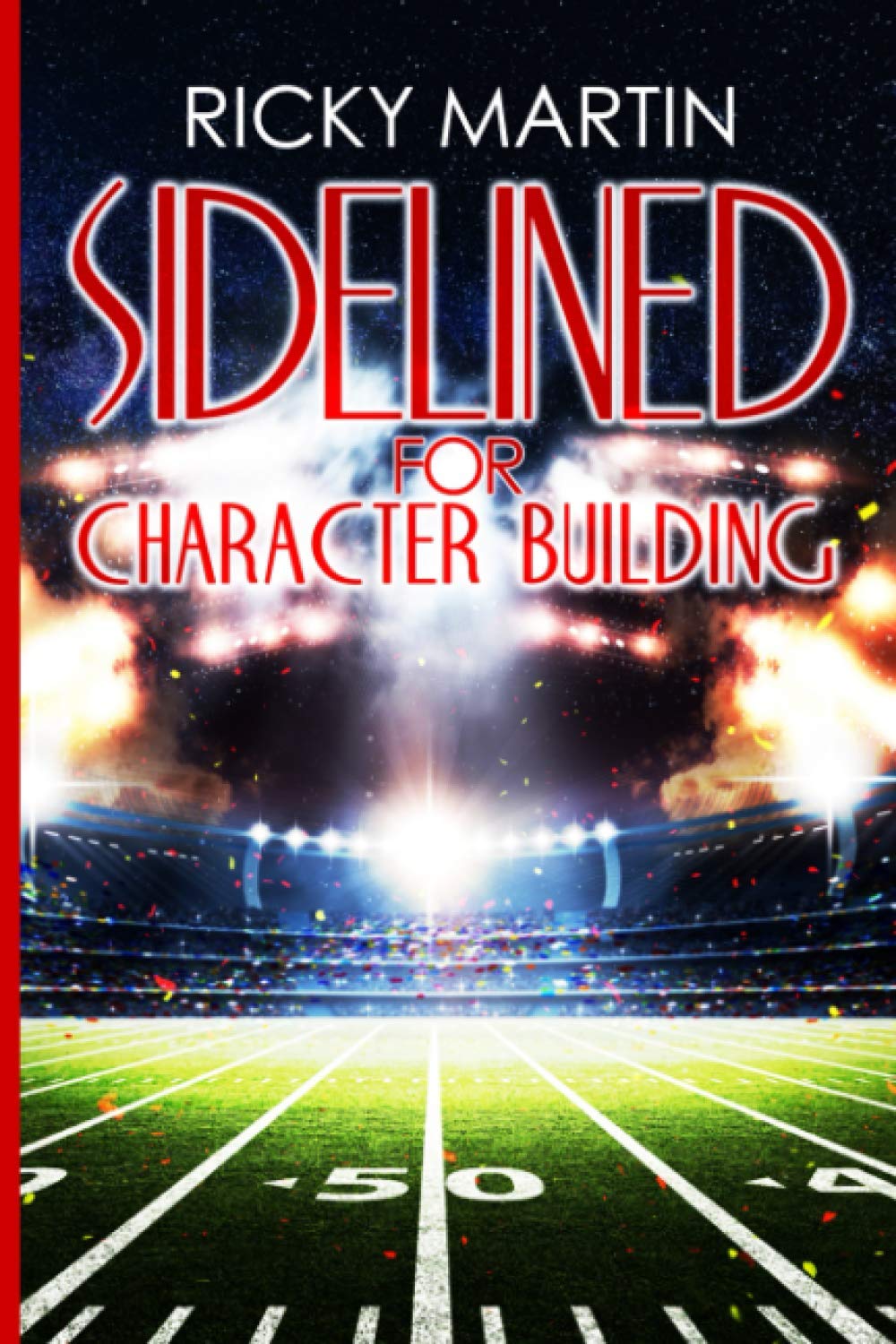 Sideline For Character Building: Martin, Ricky: 9798684944161: Amazon ...