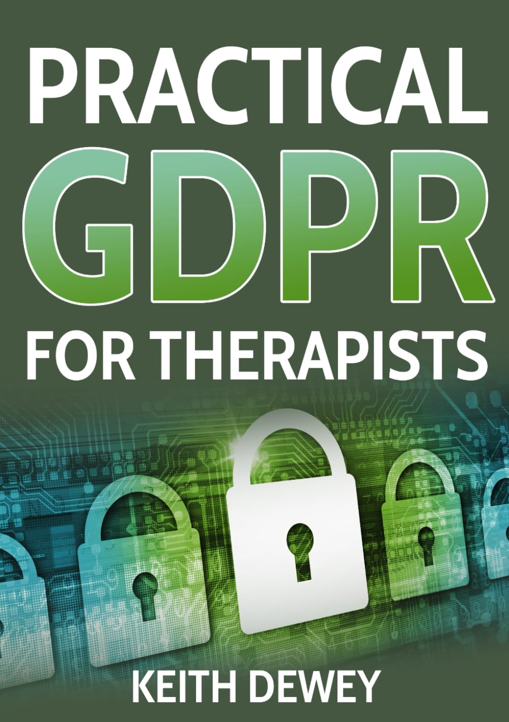 Practical GDPR for Therapists: Dewey, Keith: 9798397830508: Amazon.com ...
