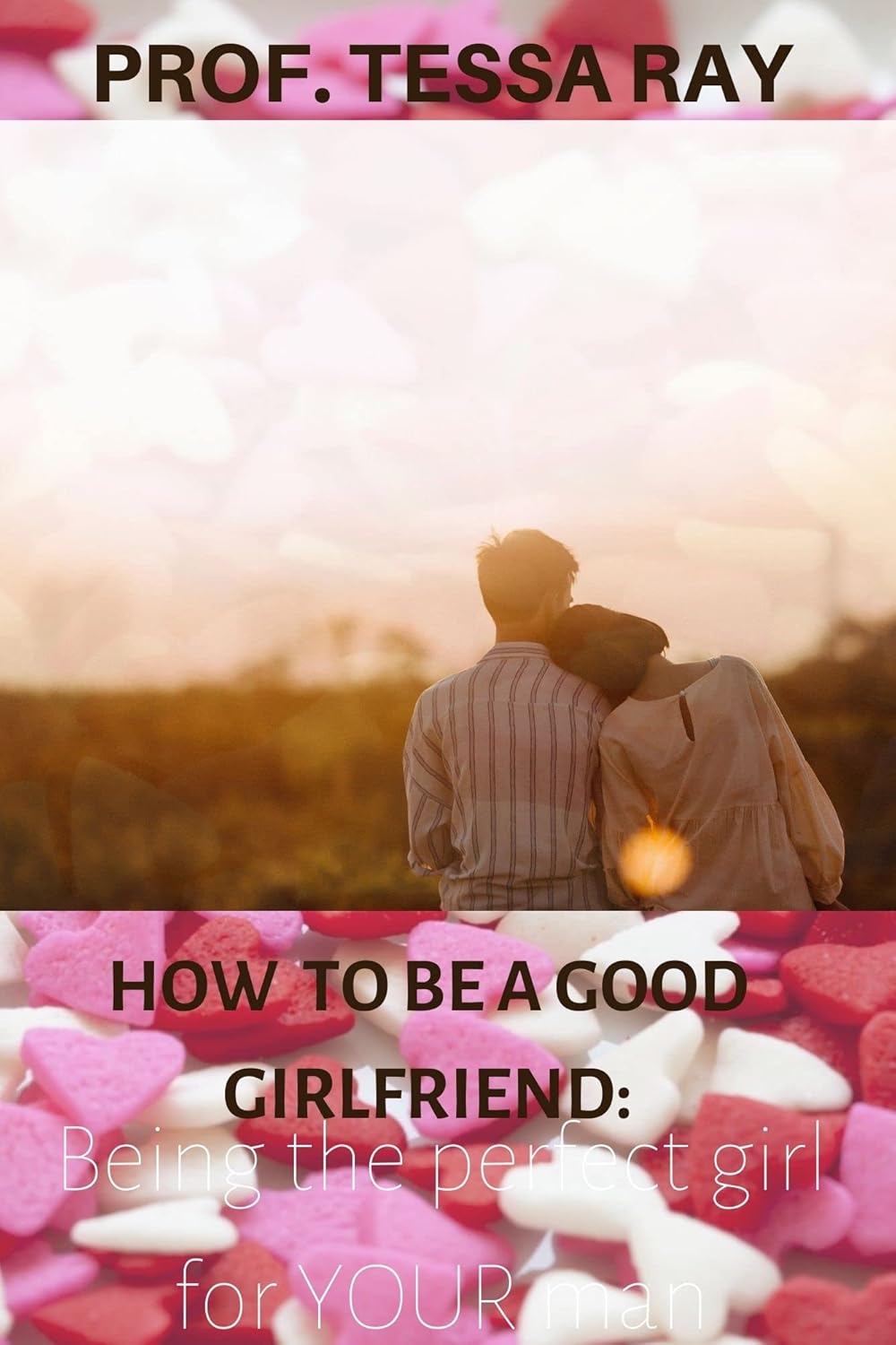 How to be a good girlfriend.: Simple tips on how to be the best ...