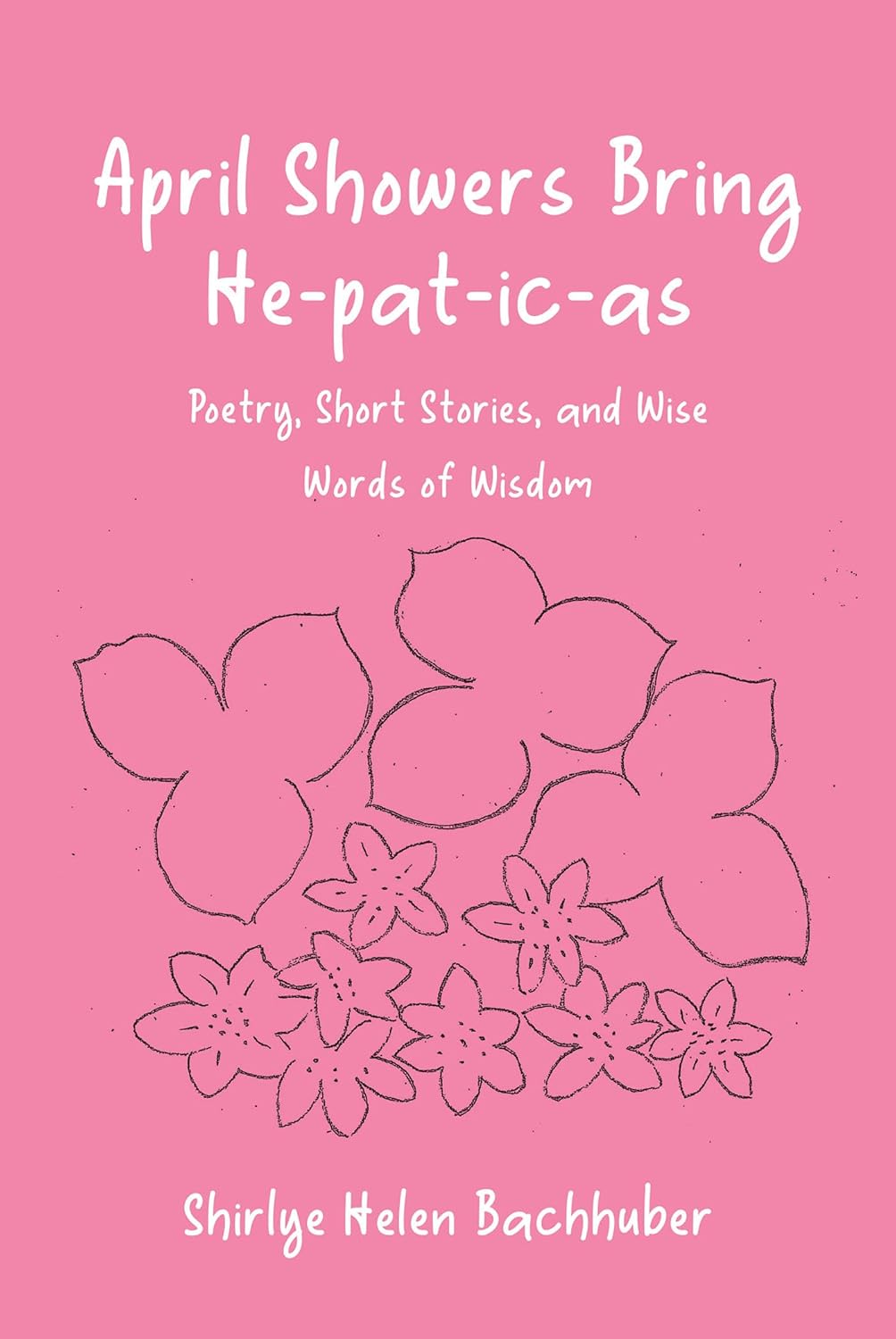 Amazon.com: April Showers Bring He-pat-ic-as: Poetry, Short Stories ...
