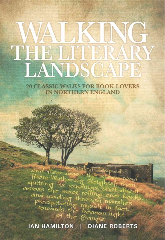 Walking the Literary Landscape: 20 Classic Walks for Book-lovers in ...