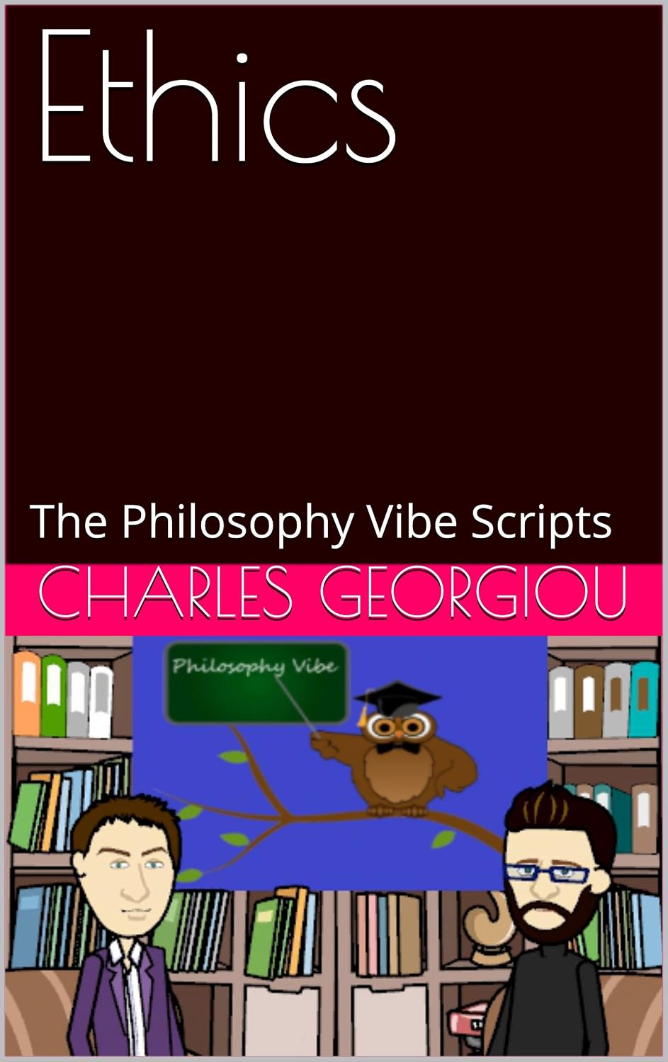 Amazon.com: Ethics: The Philosophy Vibe Scripts eBook : Georgiou ...