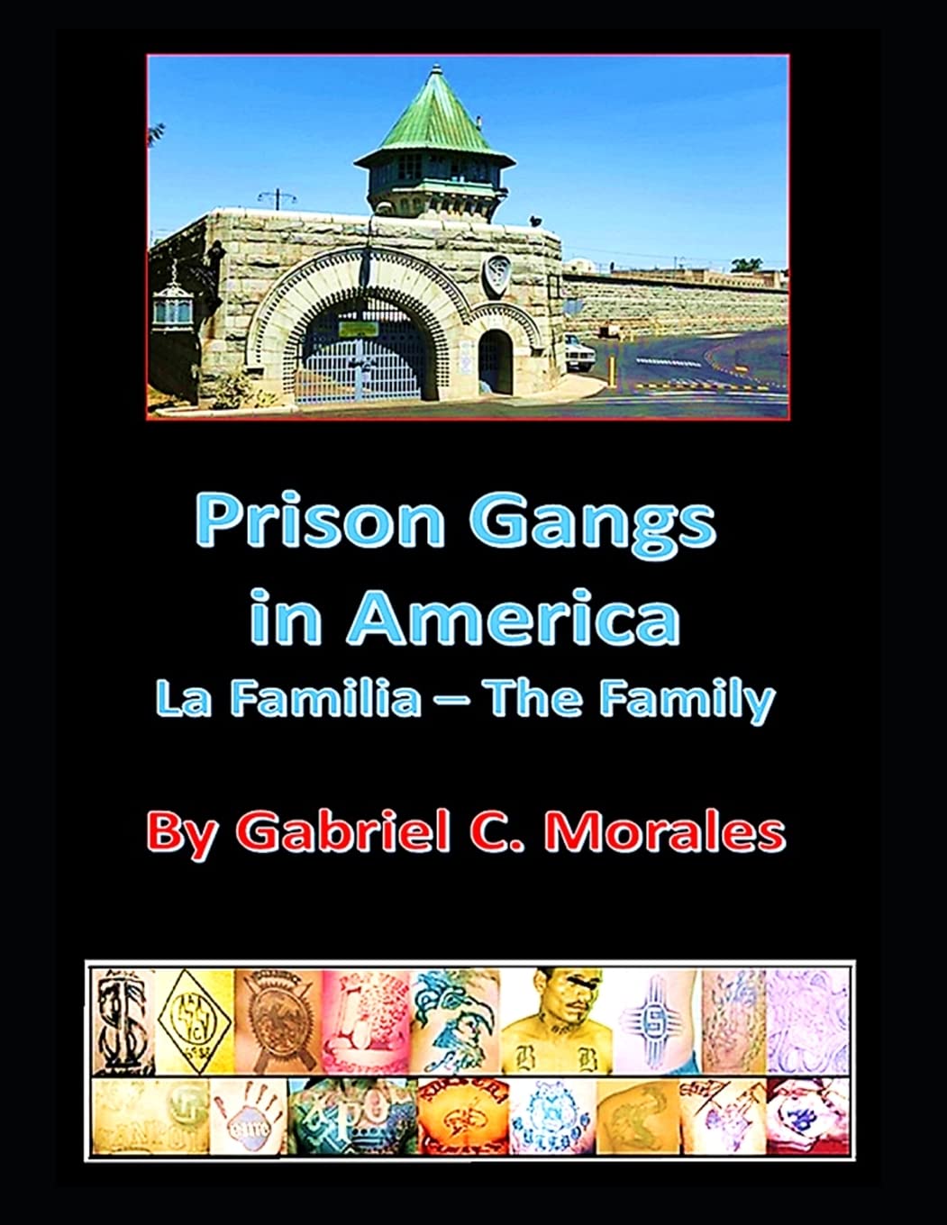 Prison Gangs in America: La Familia - The Family: Morales, Mr. Gabriel ...
