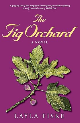 Amazon.com: The Fig Orchard: 9780989455404: Fiske, Layla: Books