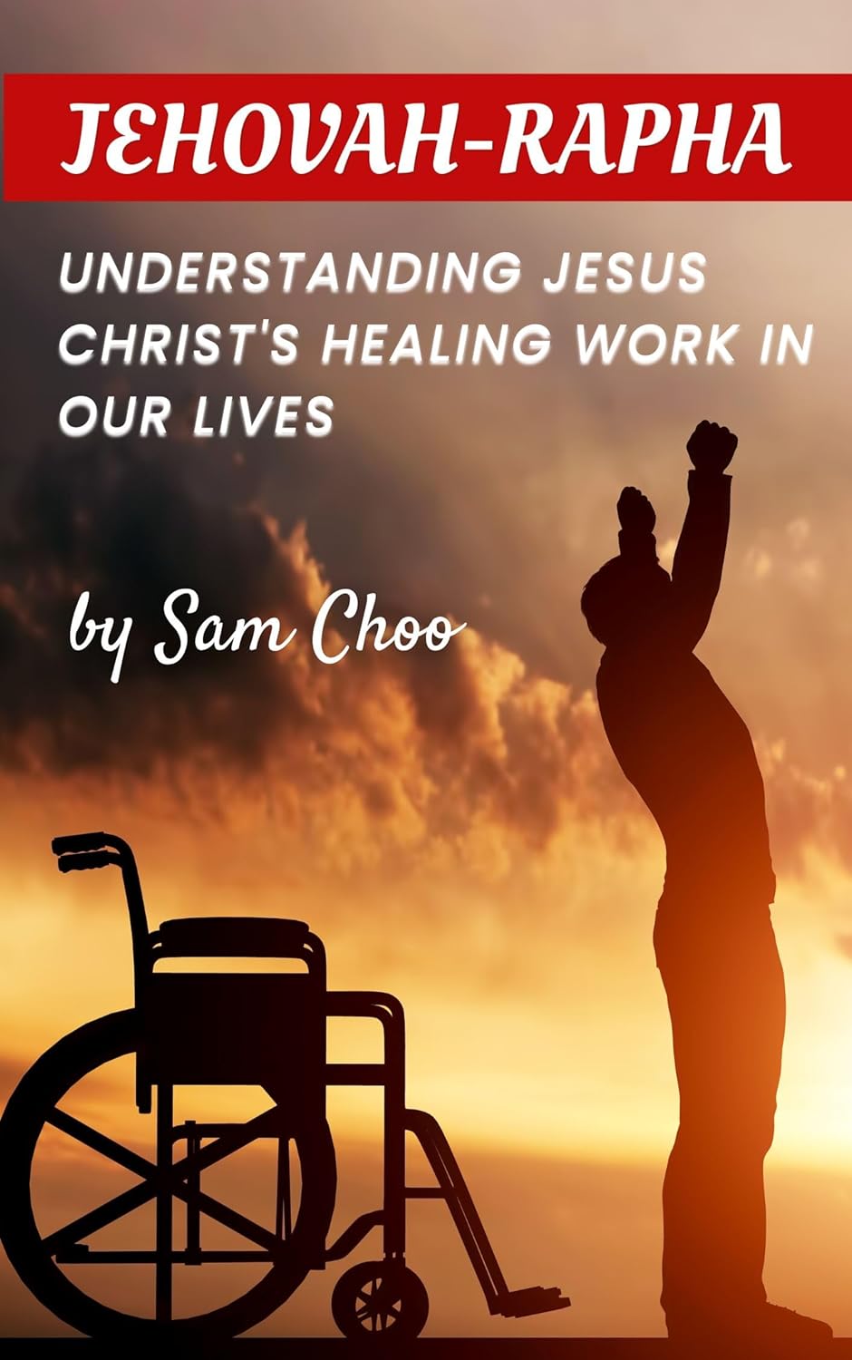 Jehovah-Rapha: Understanding Jesus Christ's Healing Work in Our Lives ...