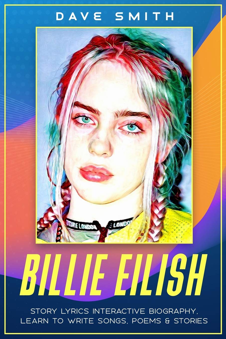 Billie Eilish: Story Lyrics Interactive Biography Learn how to write ...