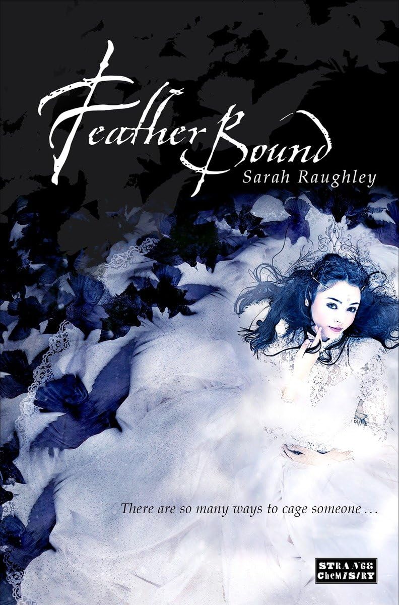 Feather Bound: Raughley, Sarah: 9781908844903: Amazon.com: Books