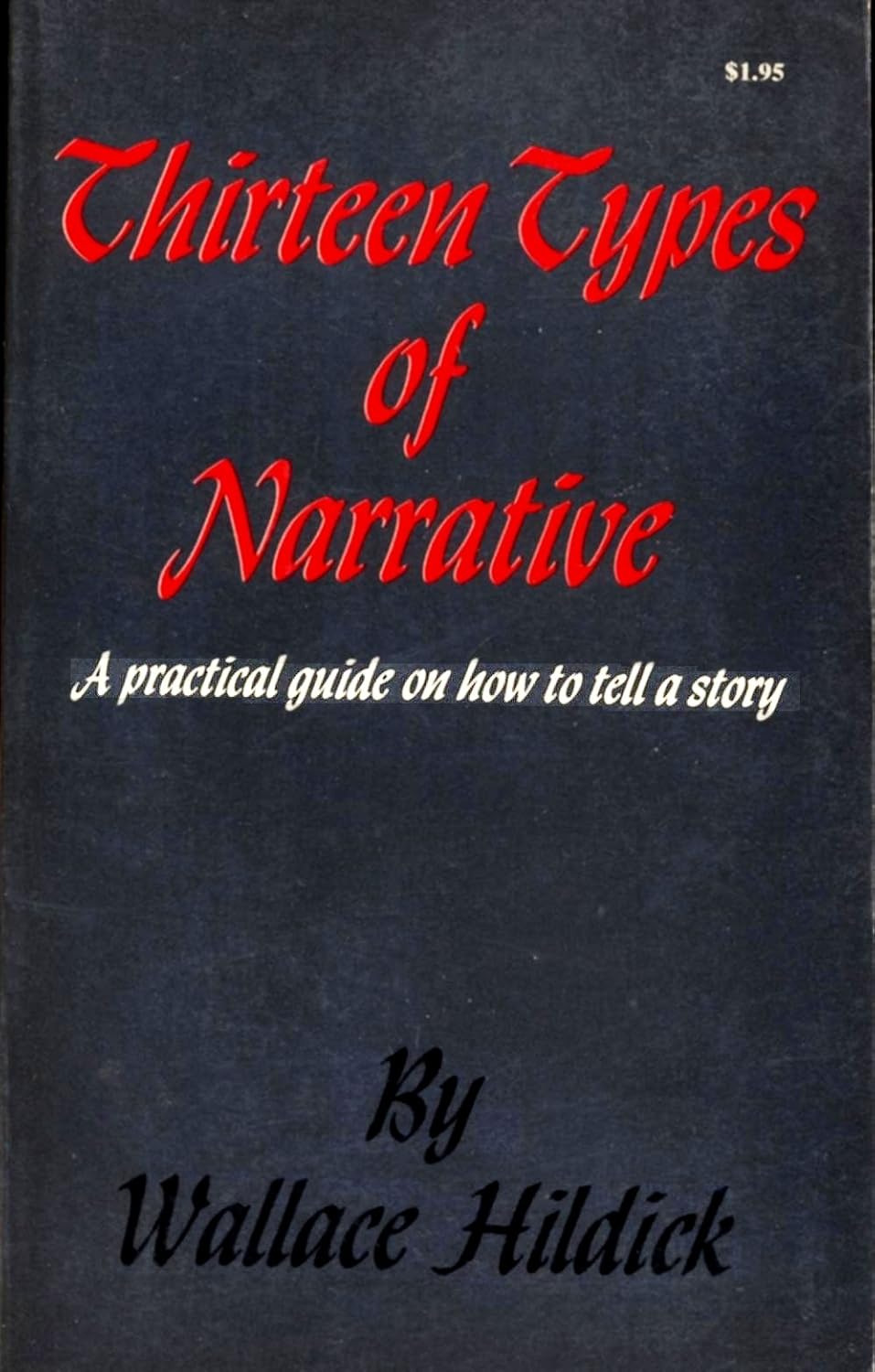 Thirteen types of Narrative, a Practical Guide on How to tell a Story ...