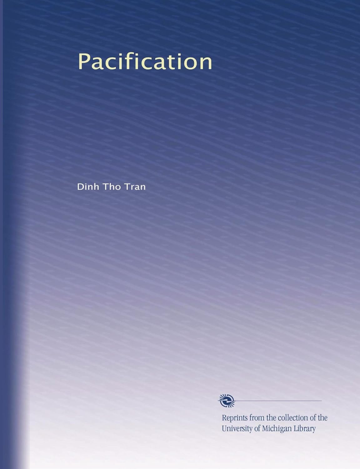 Amazon.com: Pacification: Tran, Dinh Tho: Books