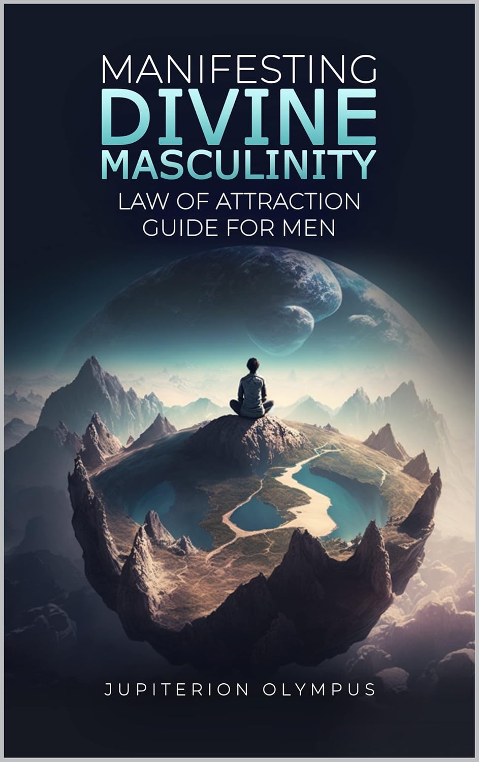 Manifesting Divine Masculinity: Law of Attraction Guide for Men ...