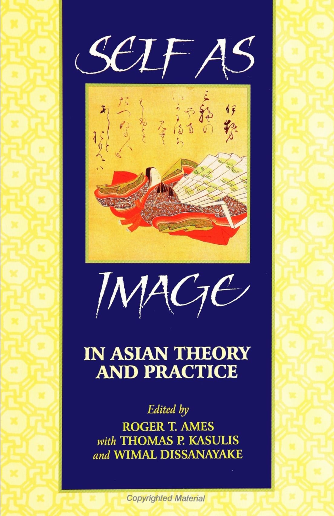 Self As Image in Asian Theory and Practice: Ames, Roger T., Kasulis ...