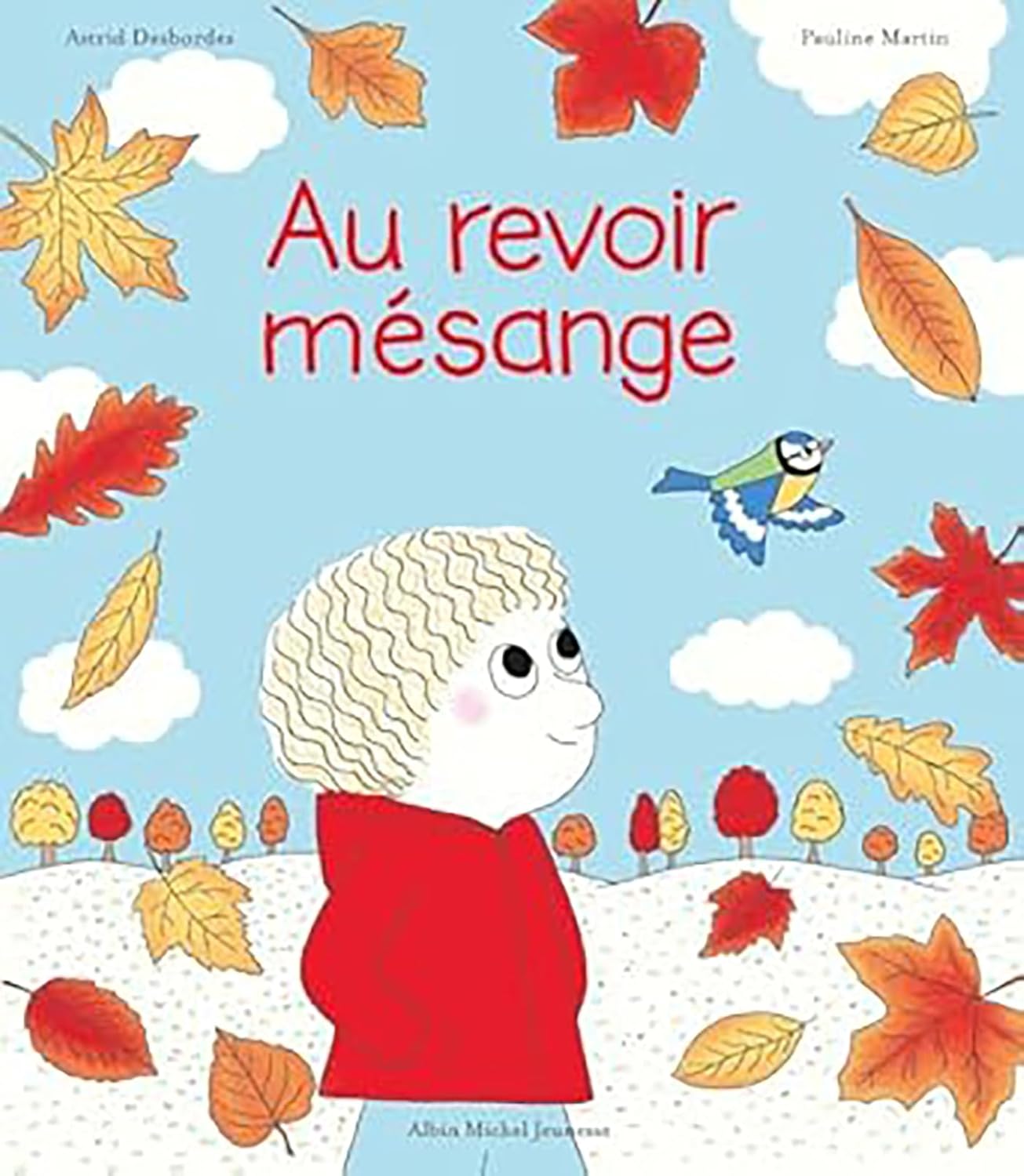 Amazon.fr - Au revoir, mésange: Une histoire d'Archibald - Desbordes ...