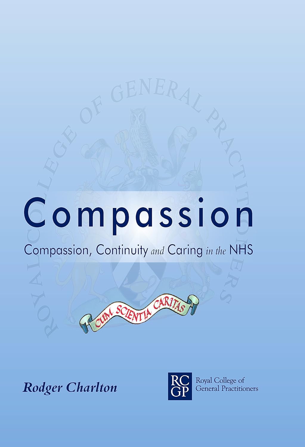 Compassion: Compassion, Continuity And Caring In The NHS: Charlton ...