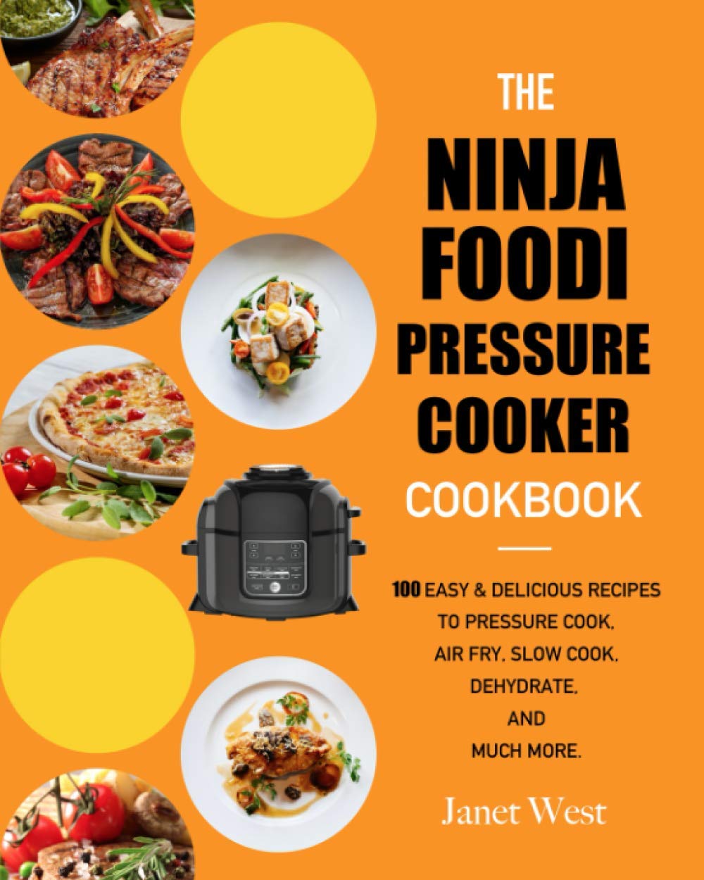 The Ninja Foodi Pressure Cooker Cookbook: 100 Easy & Delicious Recipes ...