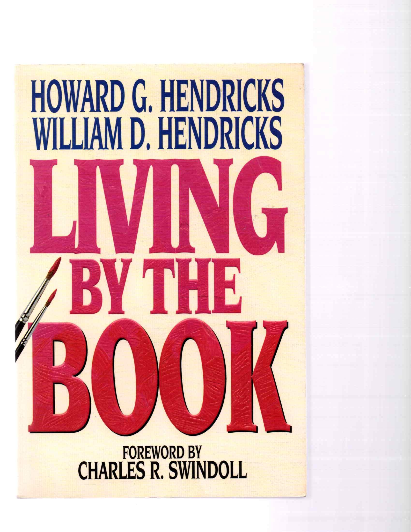 Living By The Book: Howard Hendricks, William Hendricks, Charles R ...