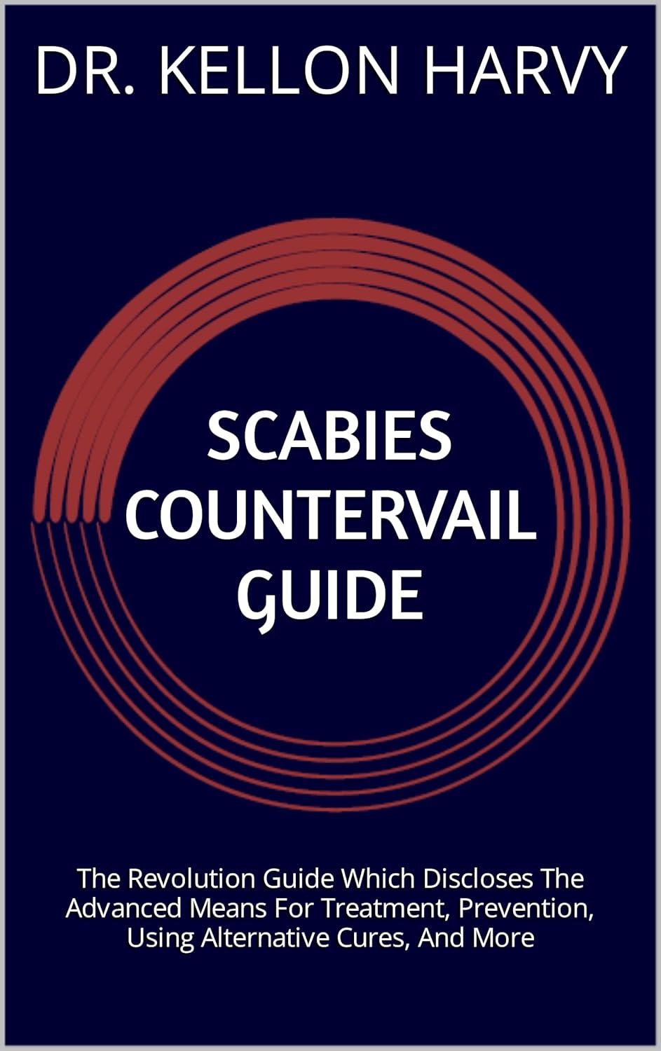 Amazon.com: SCABIES COUNTERVAIL GUIDE: The Revolution Guide Which ...