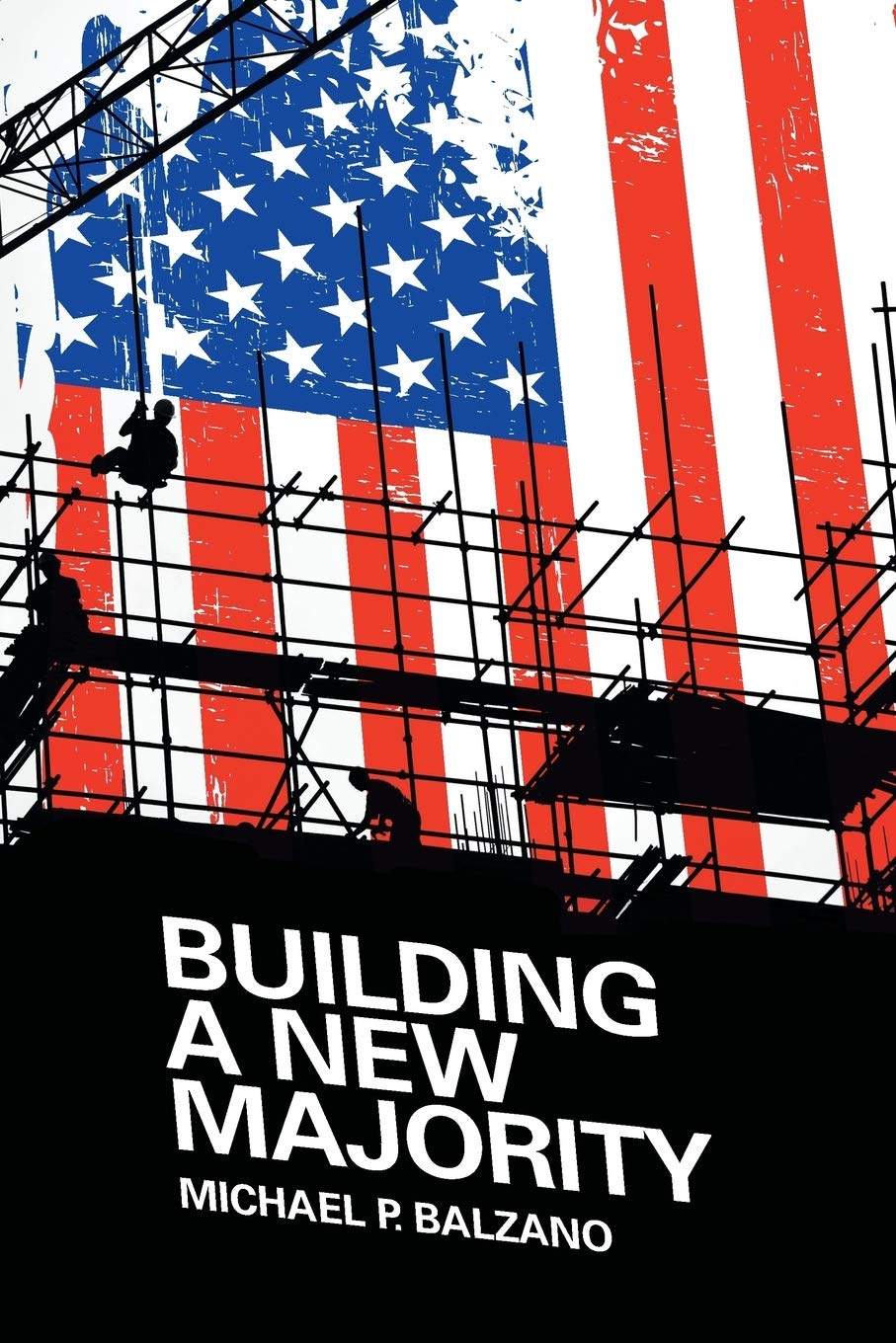 Building a New Majority: Balzano, Michael P.: 9781491785904: Amazon.com ...