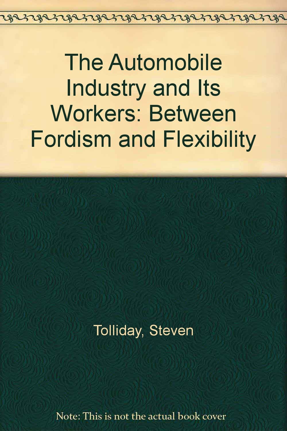 Amazon | The Automobile Industry and Its Workers: Between Fordism and ...