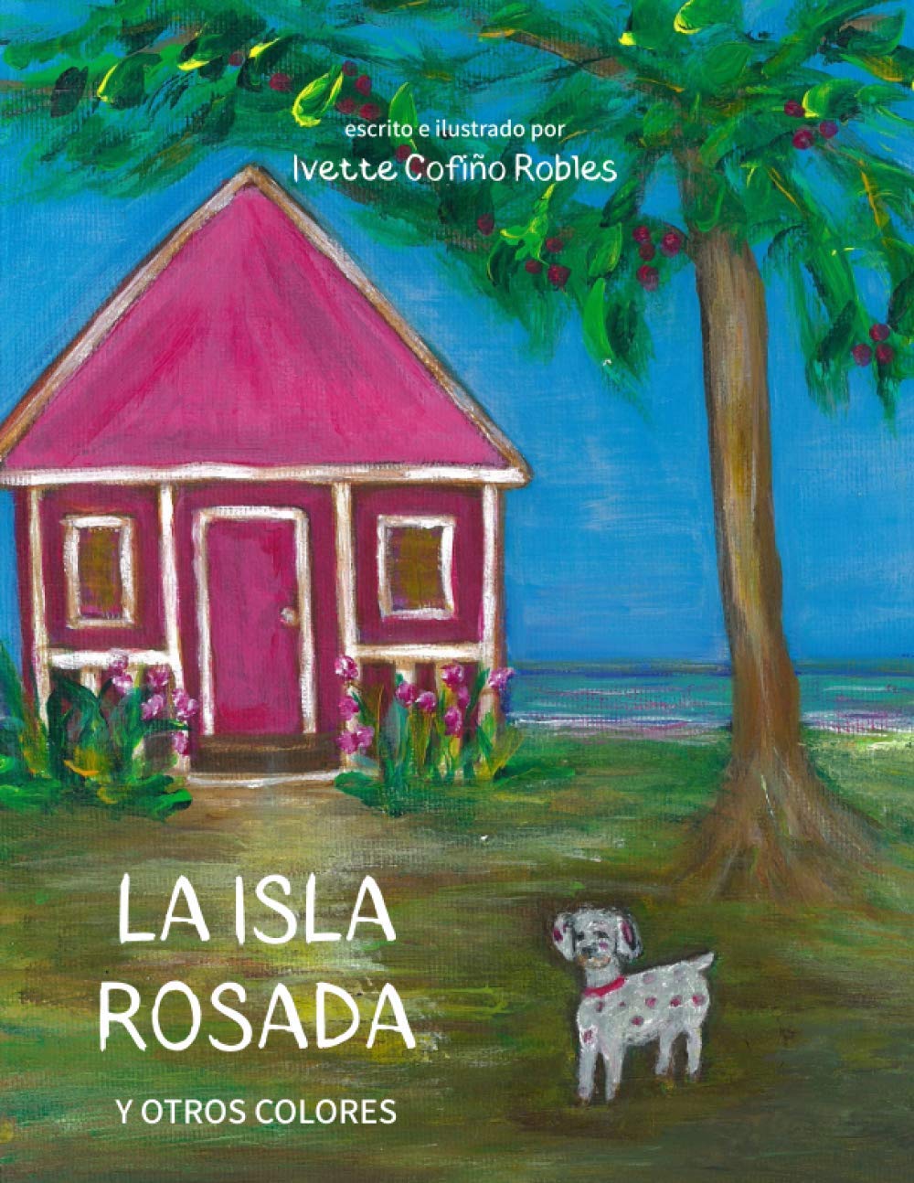 La Isla Rosada: Y otros colores (Spanish Edition): Cofiño Robles ...